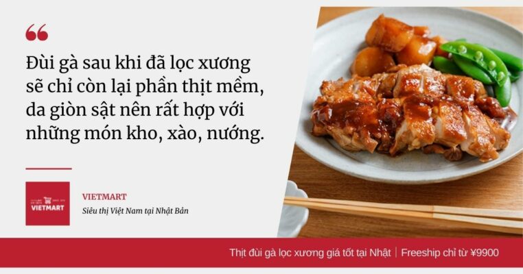 Thịt đùi gà lọc xương giá tốt tại Nhật - Vietmart